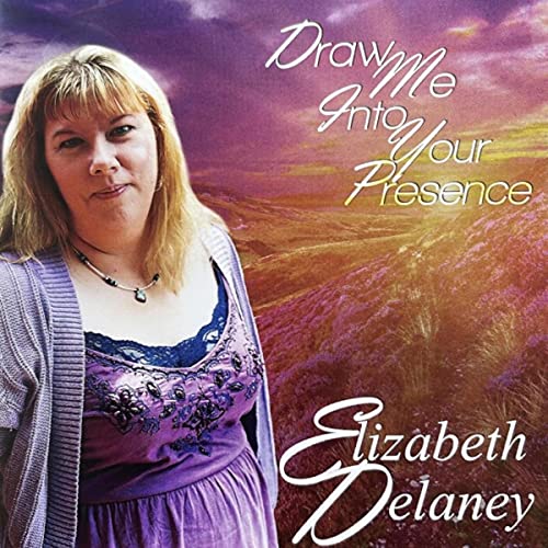 Draw Me into Your Presence de Elizabeth Delaney en Amazon Music Unlimited
