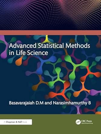 Advanced Statistical Methods in Life Science 1, D.M, Basavarajaiah, B ...