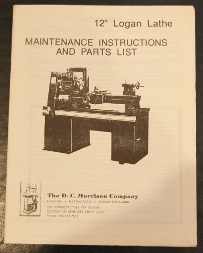 Logan 12" Lathe Maintenance Instructions & Parts Manual: Logan: Amazon ...