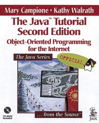 The Java Tutorial Object Oriented Programming For The Internet 2nd Edition Campione Mary