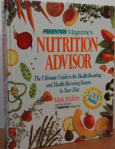Prevention Magazine's Nutrition Advisor: The Ultimate Guide to the ...