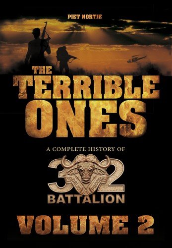 The Terrible Ones: The Complete History of 32 Battalion: Volumes 1 and ...