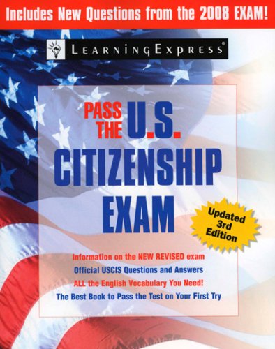 Pass the U.S. Citizenship Exam: LearningExpress Editors: 9781576856192 ...