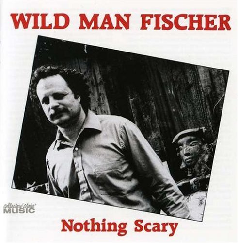 Wild Man Fischer - Nothing Scary - Amazon.com Music