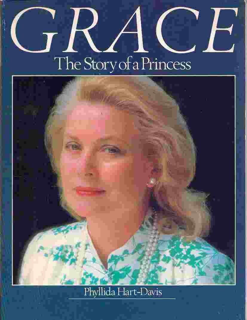 Grace: The Story of a Princess: Hart-Davis, Phyllida: 9780312342104 ...