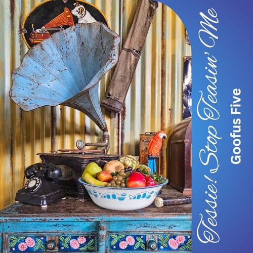 Play Tessie! Stop Teasin' Me by The Goofus Five on Amazon Music