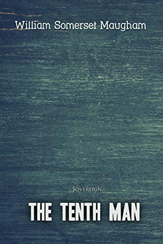 The Tenth Man: A Tragic Comedy in Three Acts eBook : William Somerset ...