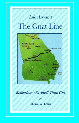 Life Around The Gnat Line: (Reflections of a Small Town Girl): Lewis ...