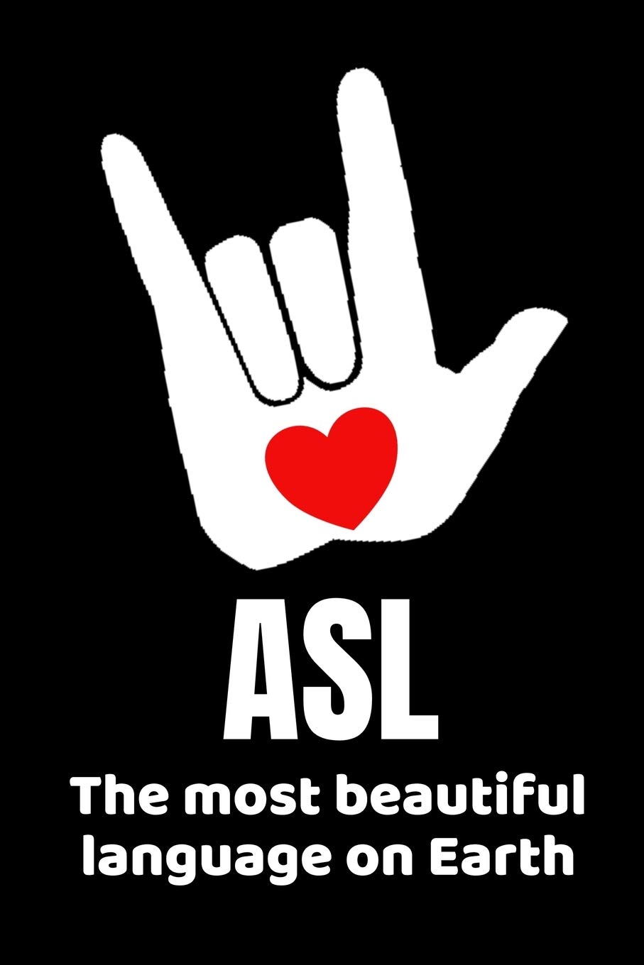 ASL The Most Beautiful Language On Earth: Sign Language Teacher Journal ...
