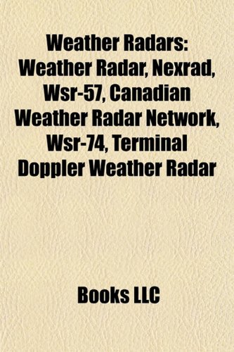 Weather radars: Weather radar, NEXRAD, WSR-57, Canadian weather radar ...