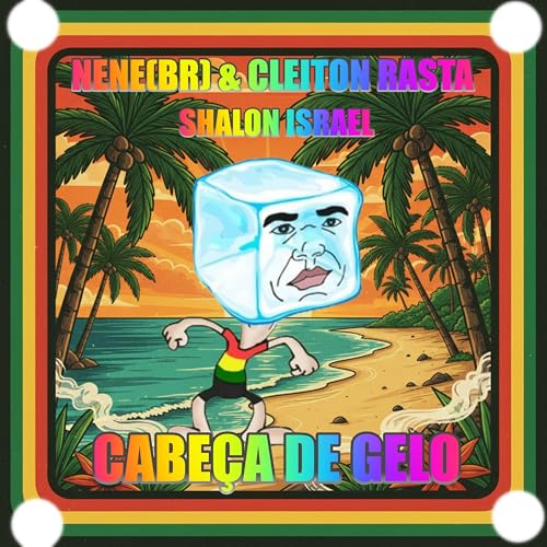 Cabeça de Gelo (Radio-Edit) by NENE (Br), Cleiton Rasta & Shalon Israel ...