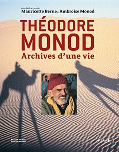 Théodore Monod: Archives d'une vie : Berne, Mauricette, Monod, Ambroise ...
