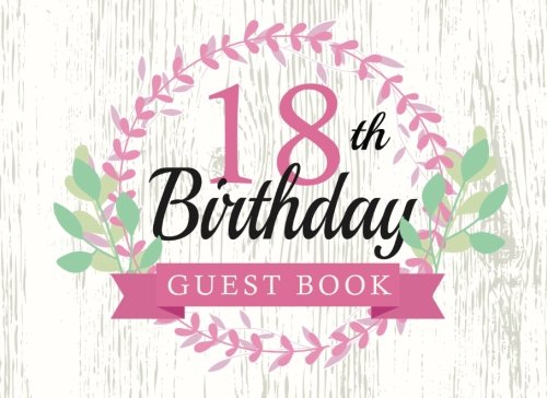 Buy 18th Birthday Guest Book: 18th, Eighteenth, Birthday Guest Book ...