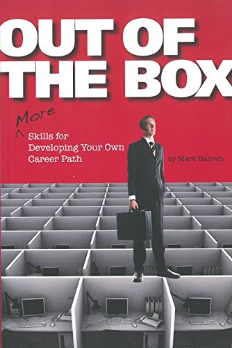 Out of the Box: More Skills for Developing Your Own Career Path: Mark ...