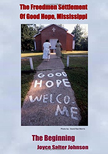 The Freedman Settlement of Good Hope Mississippi-the Beginning: Salter ...