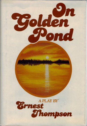 On Golden Pond: A Play by Ernest Thompson (1979-07-26): Ernest Thompson ...