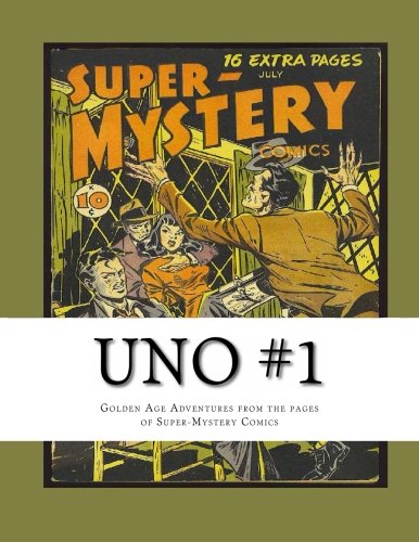 Uno #1: Golden Age Adventures from the pages of Super-Mystery Comics ...