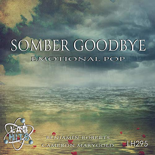 Play Somber Goodbye: Emotional Pop by Benjamin Roberts & Cameron ...