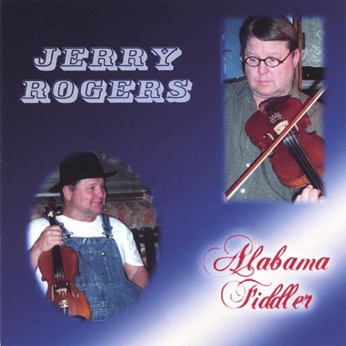 Amazon.com: Alabama Fiddler : Jerry Rogers: Digital Music
