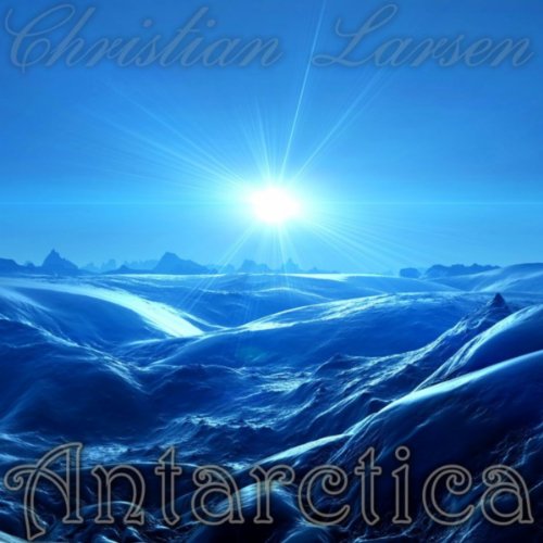 Amazon.com: Antarctica : Christian Larsen: Digital Music