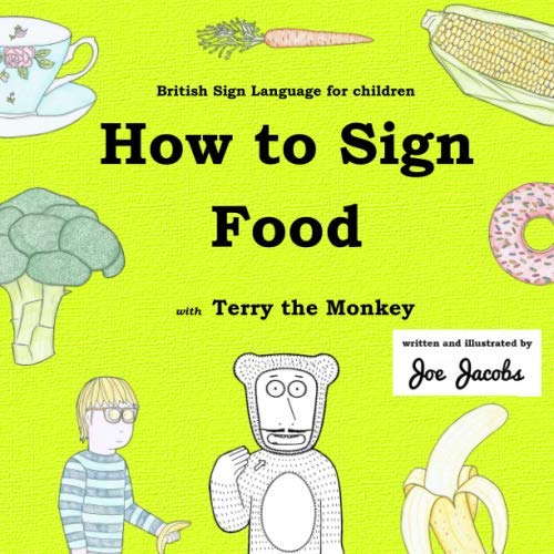 How to Sign Food with Terry the Monkey: British Sign Language for ...