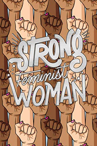 Strong Feminist Woman: A Journal of Feminism and Women Motivational ...