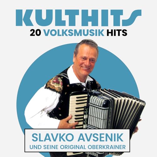 KULTHITS: Slavko Avsenik - 20 Volksmusik Hits von Slavko Avsenik und ...