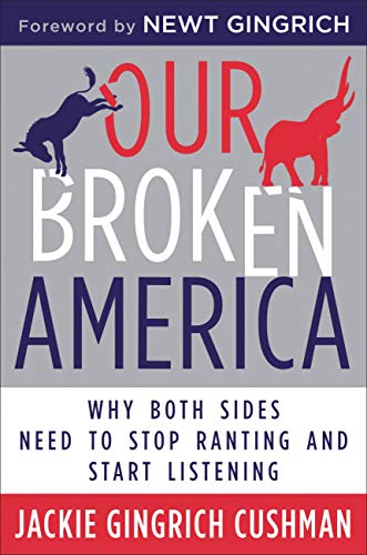 Amazon.com: Our Broken America: Why Both Sides Need to Stop Ranting and ...