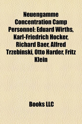 Neuengamme Concentration Camp Personnel: Eduard Wirths, Karl-Friedrich ...