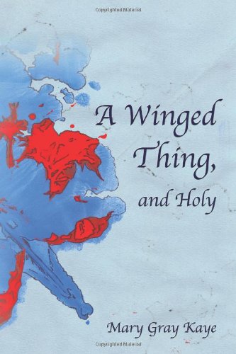 A Winged Thing, and Holy : Kaye, Mary Gray: Amazon.in: Books