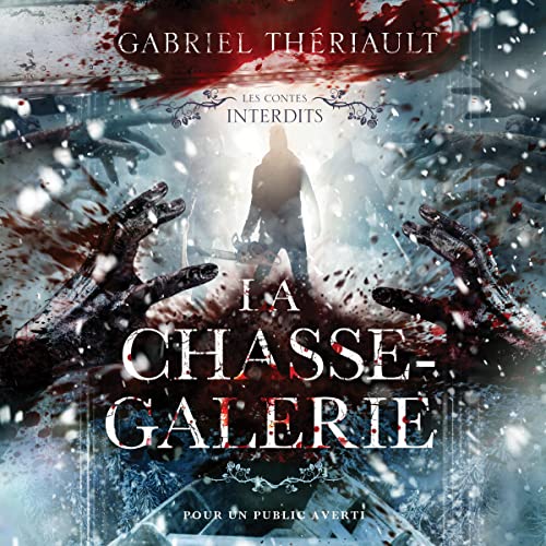 La Chasse-Galerie [The Hunting Gallery]: Les contes interdits ...