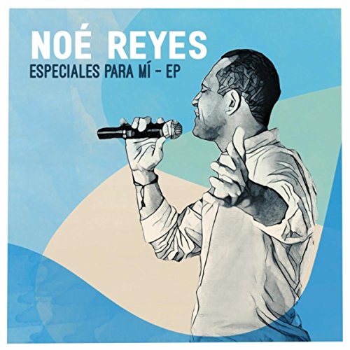 Play Especiales para Mi - EP by Noe Reyes on Amazon Music