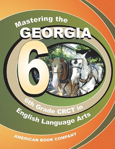 Mastering the Georgia 6th Grade CRCT in English Language Arts: Hunter ...
