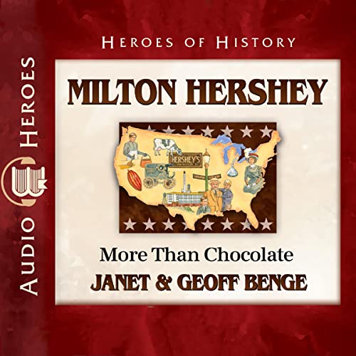 Milton Hershey: More than Chocolate: Heroes of History (Audio Download ...