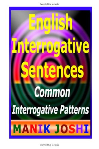 Buy English Interrogative Sentences: Common Interrogative Patterns Book ...