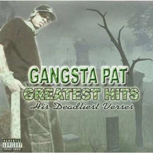 Play Greatest Hits: His Deadliest Verses by Gangsta Pat on Amazon Music