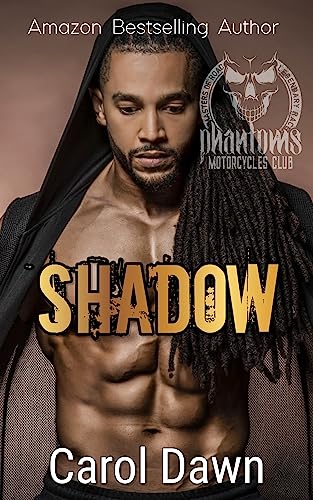 Shadow (Phantoms MC Book 5) eBook : Dawn, Carol: Amazon.co.uk: Kindle Store
