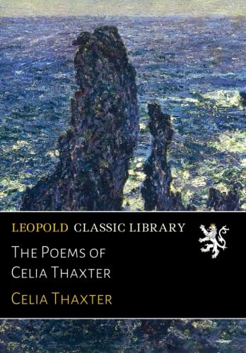The Poems of Celia Thaxter: Thaxter, Celia: Amazon.com: Books