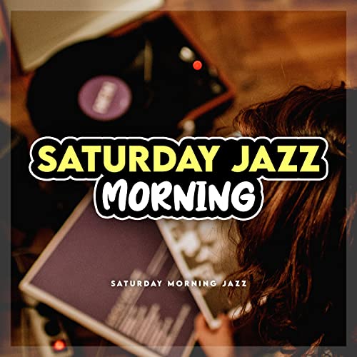 Play Saturday Jazz Morning by Saturday Morning Jazz on Amazon Music