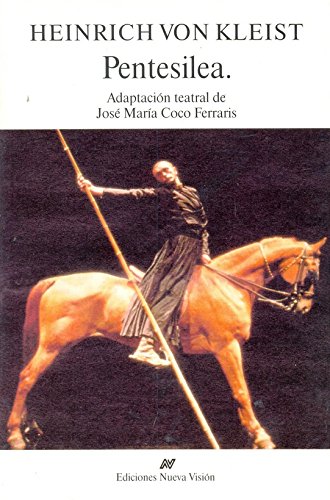 Pentesilea - Adaptacion Teatral (Spanish Edition): Heinrich Von Kleist ...