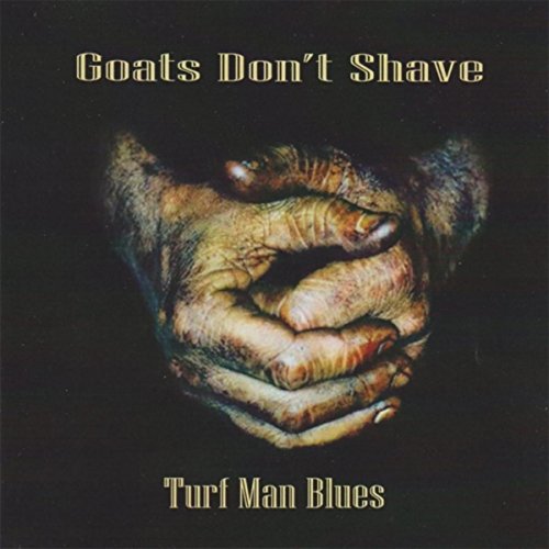 Amazon.com: Turf Man Blues : Goats Don't Shave: Digital Music