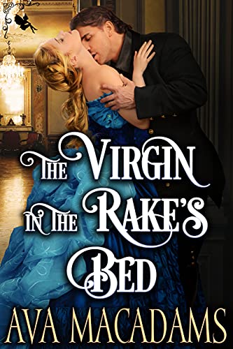 The Virgin in the Rake’s Bed: A Steamy Historical Regency Romance Novel (Wicked Spinster ...