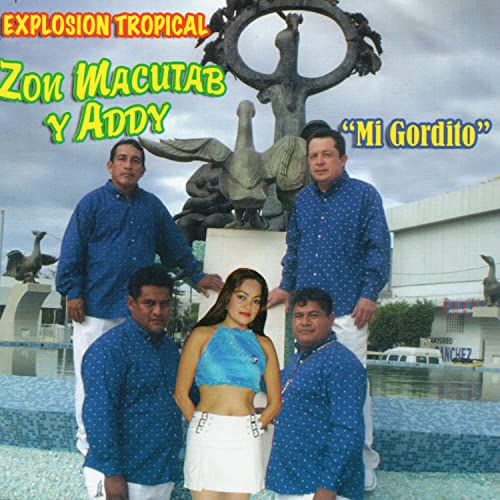 Amazon.com: Mi Gordito : Explosion Tropical Zon Macutab: Digital Music