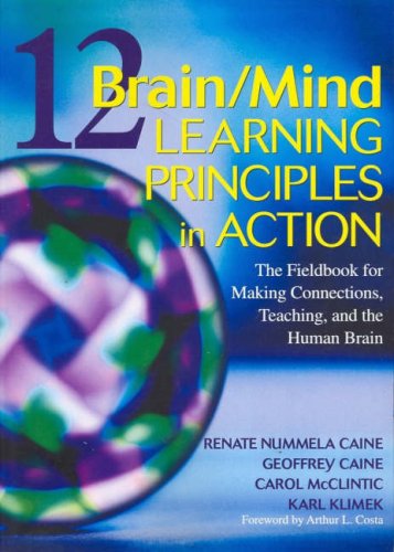 12 Brain / Mind Learning Principles in Action : Caine, Renate Nummella, Caine, Geoffrey ...