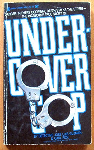 Undercover Cop: Jose Luis Guzman, Carl Fick: 9780890834886: Amazon.com ...