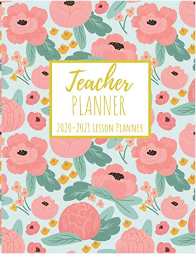 Teacher Planner 2020-2021: Lesson Planner for Teachers: Weekly and ...