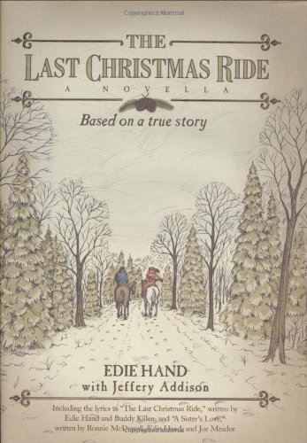 The Last Christmas Ride: A Novella: Hand, Edie, Addison, Jeffery ...