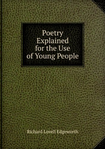 Poetry explained for the use of young people: Edgeworth Richard Lovell ...