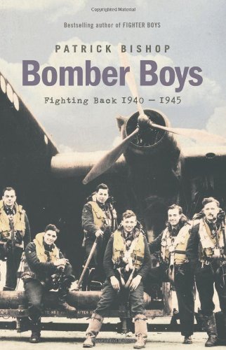 Bomber Boys - Fighting Back 1940 - 1945 by Patrick Bishop (2007-08-01 ...