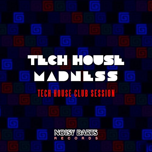 Play Tech House Madness (Tech House Club Session) by VARIOUS ARTISTS on ...